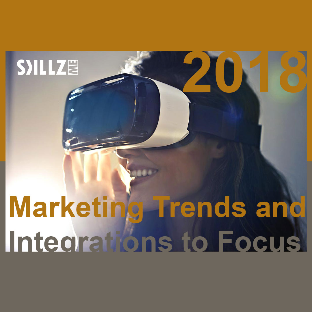 2018 Digital Marketing Focus Trends and Integrations ~ Skillz Middle East