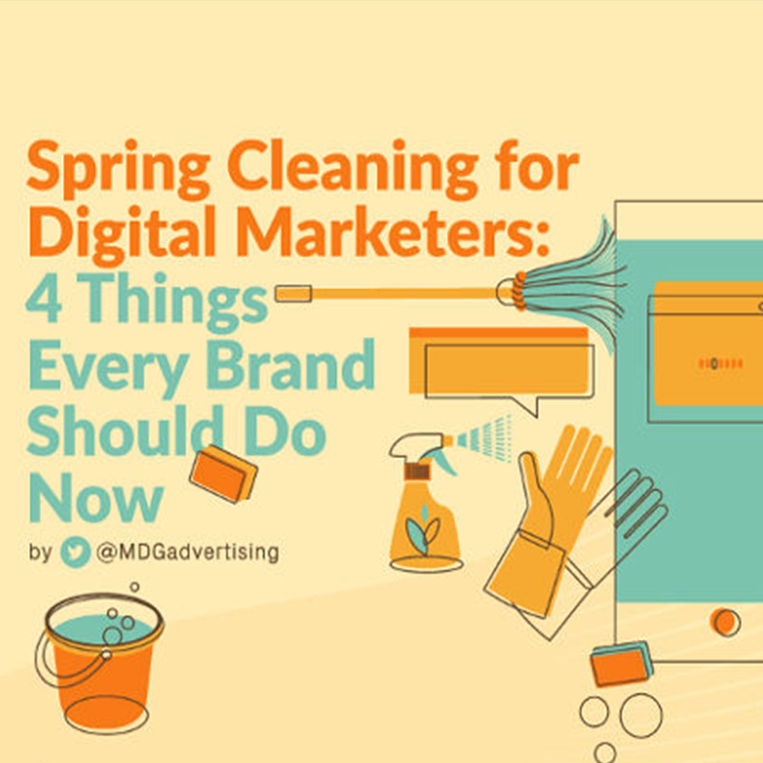 Spring Cleaning for Digital Marketers: Four Things You Should Do Now
