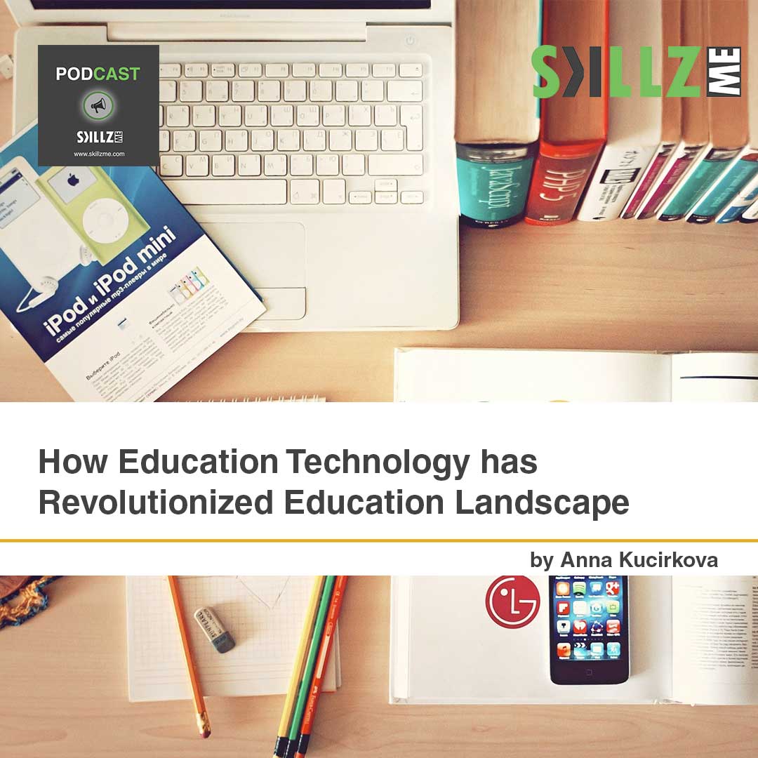 How Education Technology has Revolutionized Education Landscape
