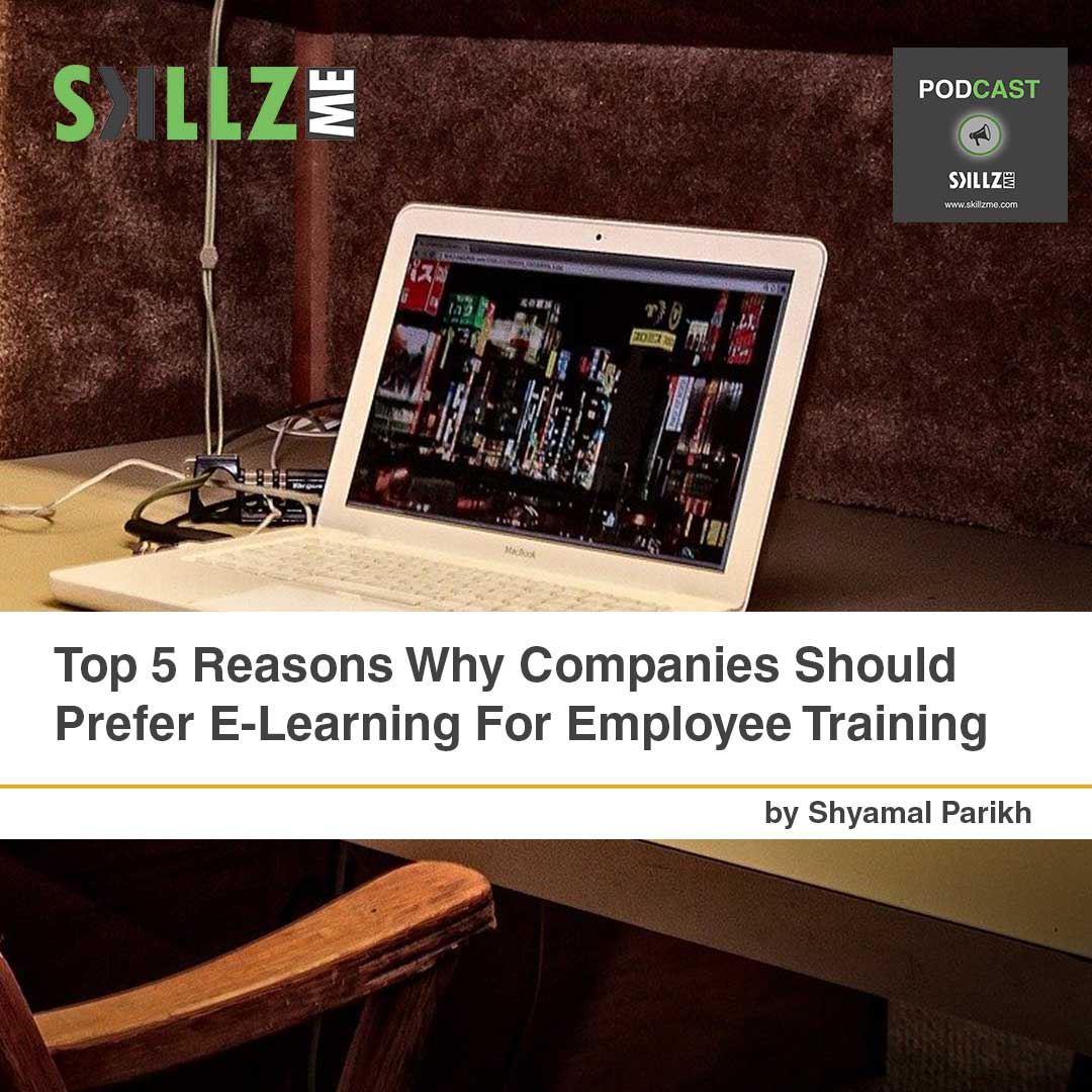 Why Companies Should Prefer E-Learning For Employee Training